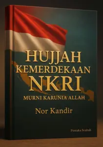 Hujjah Kemerdekaan NKRI Murni Karunia Allah - Nor Kandir | Ebook Sunnah