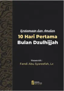 Keutamaan dan Amalan 10 Hari Pertama Dzulhijjah - Fandy Abu Syareefah | Ebook Sunnah