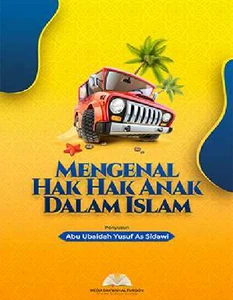 Mengenal Hak-Hak Anak Dalam Islam - Abu Ubaidah Yusuf bin Mukhtar as-Sidawi | Ebook Sunnah